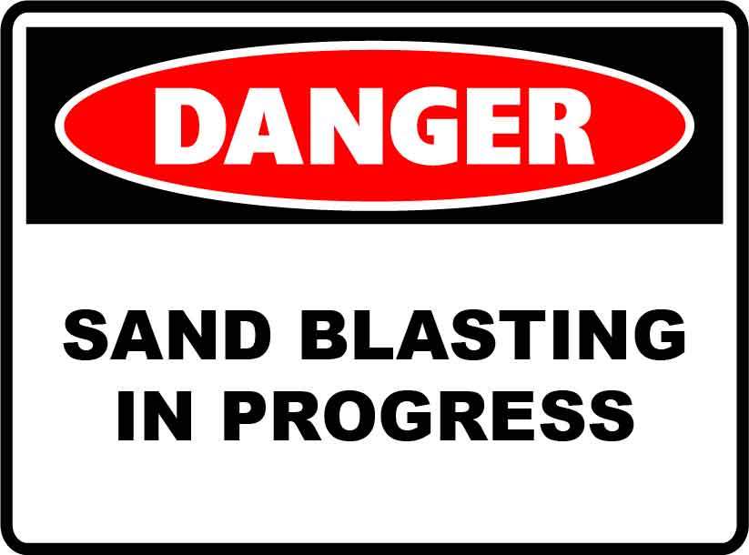 safety-signs-danger-signs-Sand-Blasting-In-Progress – Quill Safety